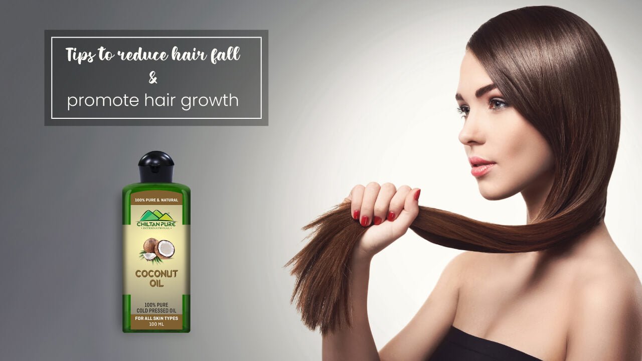 Tips to reduce hair fall and promote hair growth – ChiltanPure